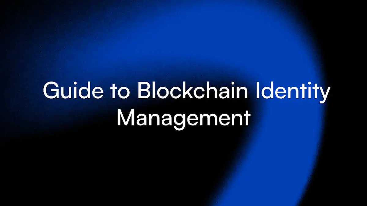 Blockchain Identity Management: Complete Guide 2024